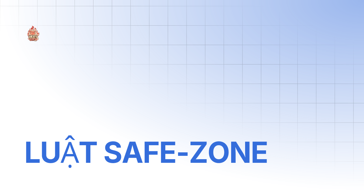 LUẬT SAFE-ZONE | VEXY CITY ROLEPLAY
